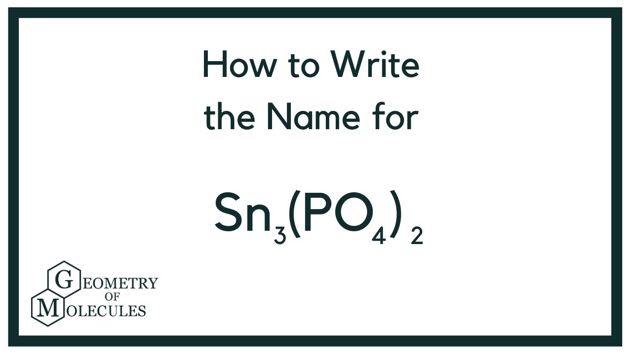 How to Write the Name for Sn3(PO4)2 - YouTube