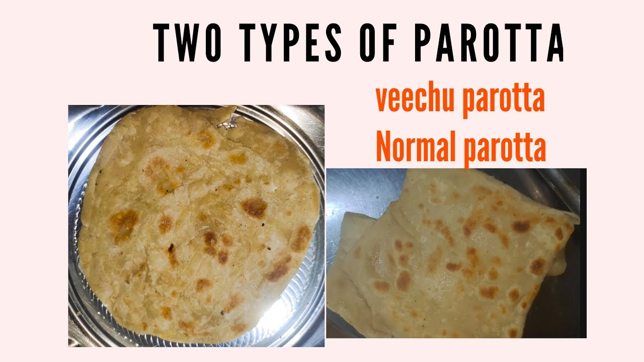 TWO TYPES OF PAROTTA / NORMAL PAROTTA AND VEECHU PAROTTA - YouTube
