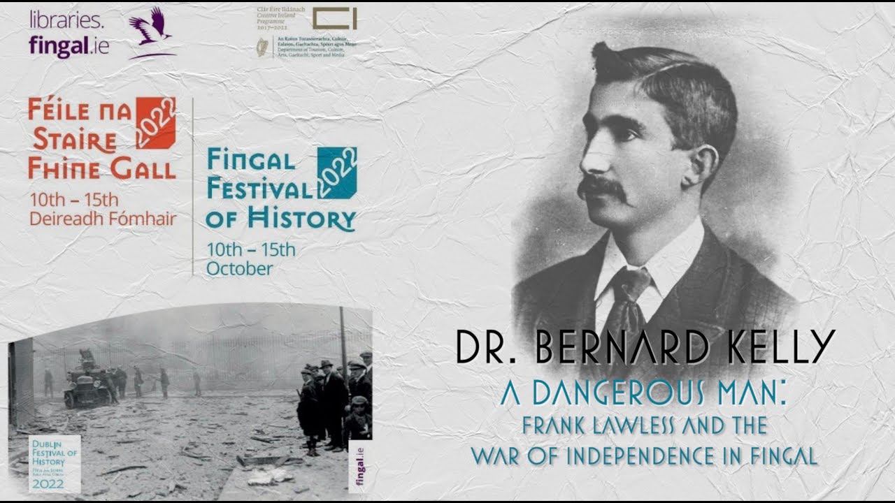 A Dangerous Man: Frank Lawless and the War of Independence in Fingal by Dr Bernard Kelly. - YouTube