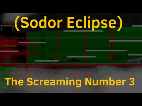 (Sodor Eclipse) The Screaming Number 3 (Read Description) - YouTube