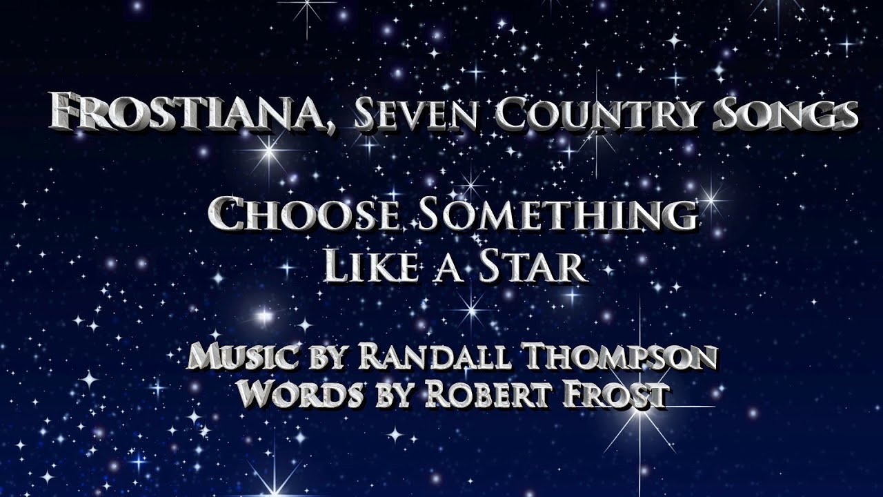 Frostiana; Choose Something Like a Star - YouTube