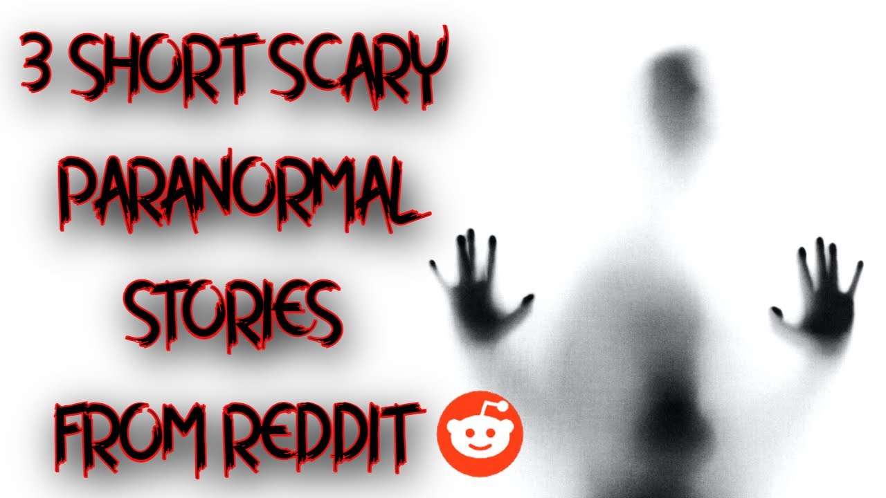 3 Short SCARY Paranormal Stories from Reddit - YouTube