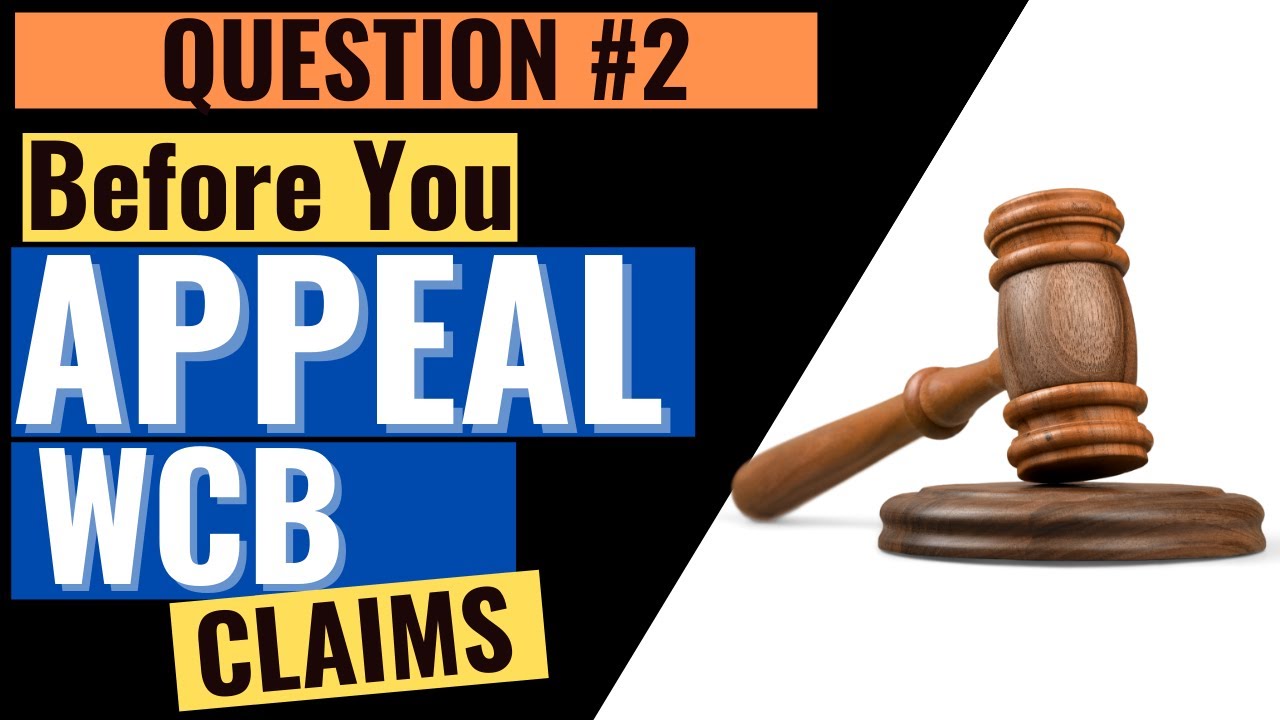 Before You Appeal a WCB Claim - Question #2 to Ask WCB - YouTube