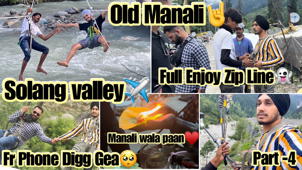 Manali🤘 || Solang Valley Zip Line🚀 || Banarsi Paan ♥️ || Old Manali Fun ...