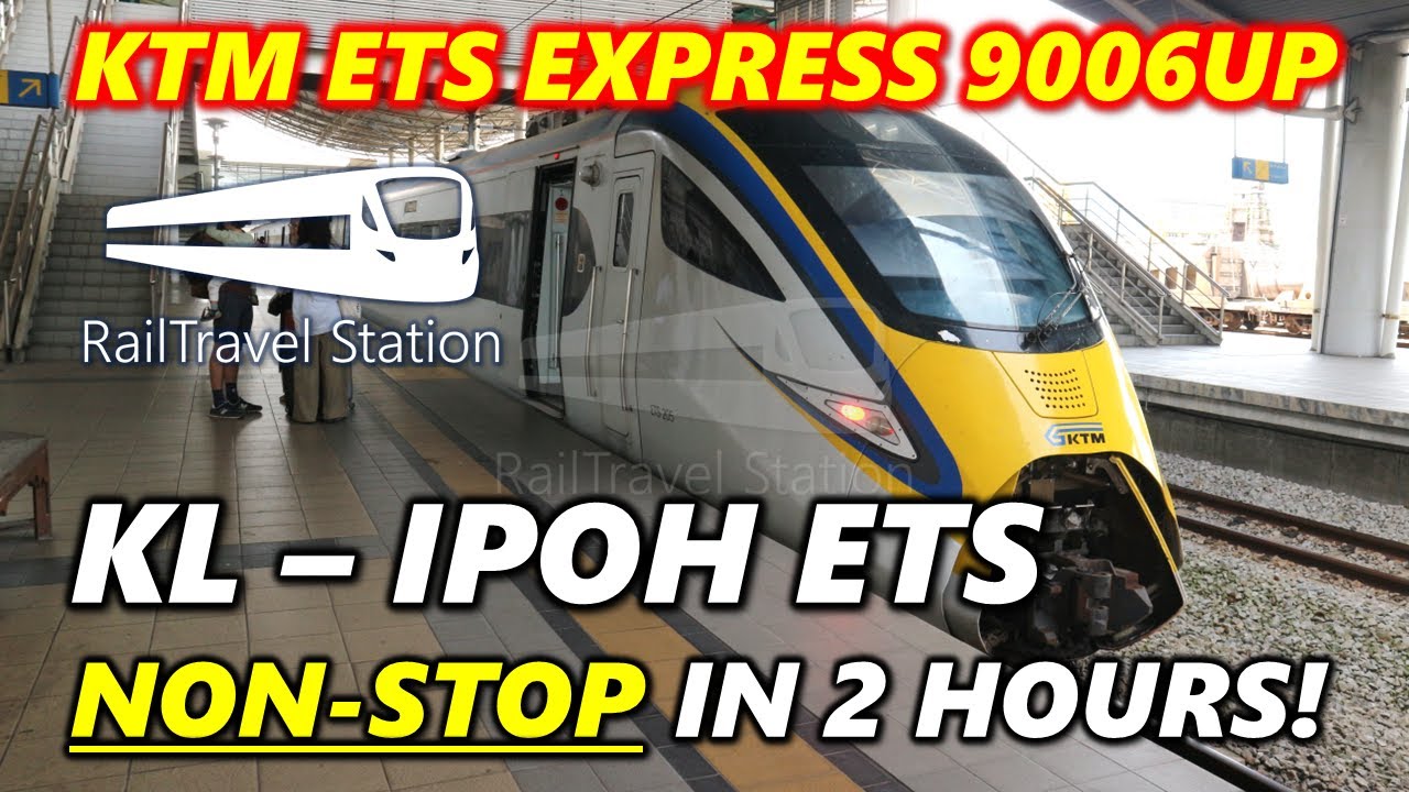 KTM ETS EXPRESS NON-STOP KL TO IPOH ONLY 2 HOURS! 🇲🇾🚊 ETS Express ...