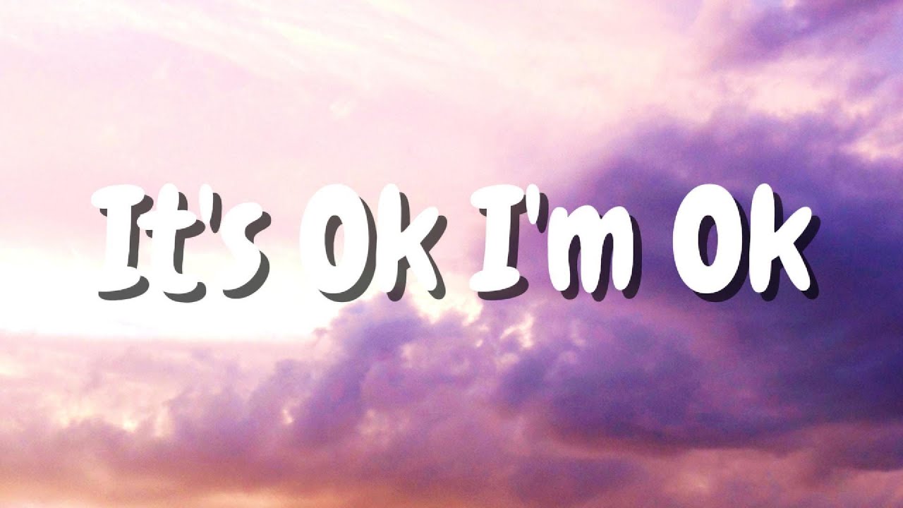 It's Ok I'm Ok (Official Lyric Video) - YouTube