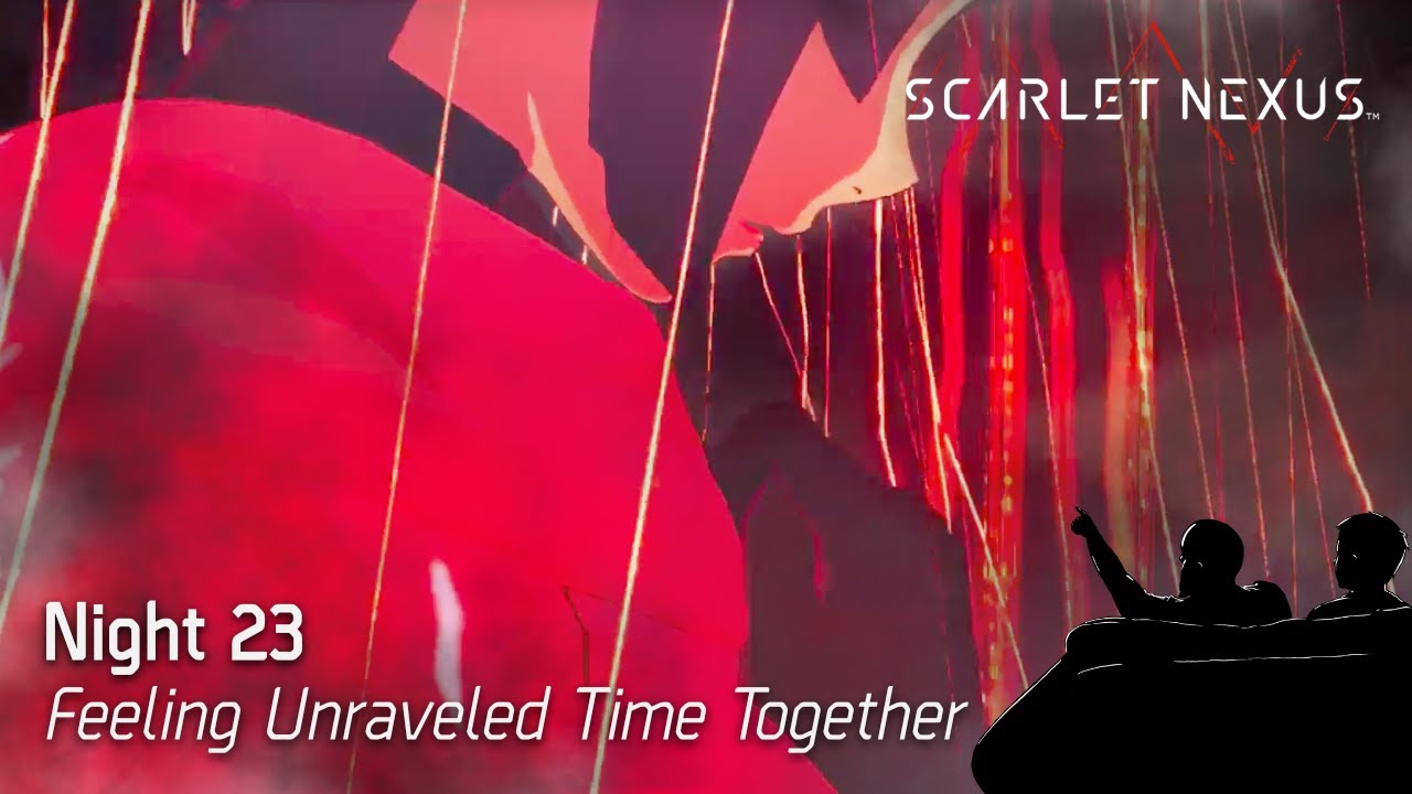 Scarlet Nexus Night 23: Feeling Unraveled Time Together - YouTube