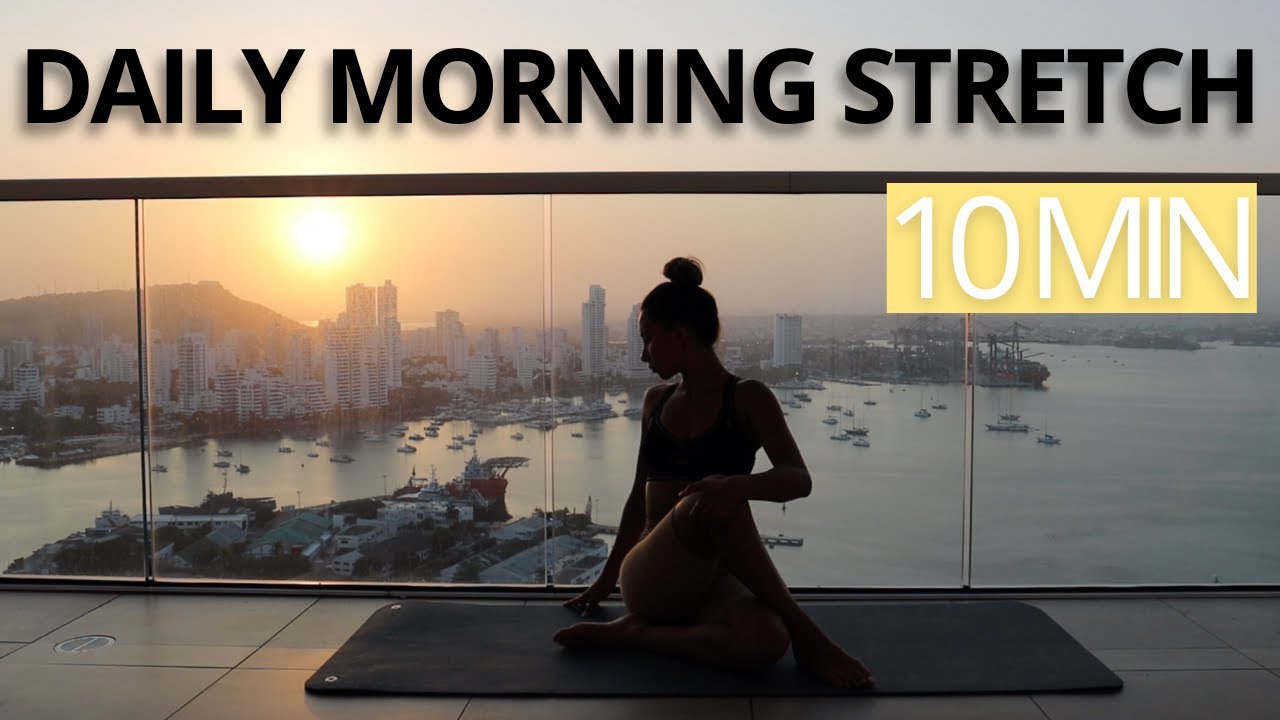 10 MIN DAILY STRETCHING EXERCISES WITH THE SUNRISE | Start Your Day ...