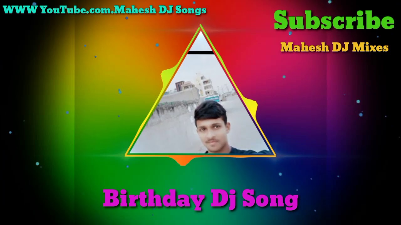 Happy Birthday Songs Full birthday dj song Mix by Dj Mahesh - YouTube