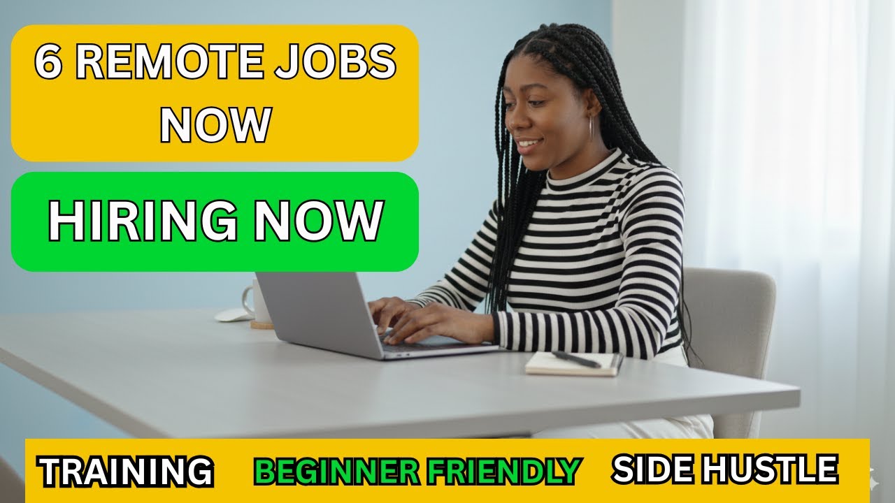 6 Remote Jobs Hiring Now | Work From Home, Paid Training, No Degree ...