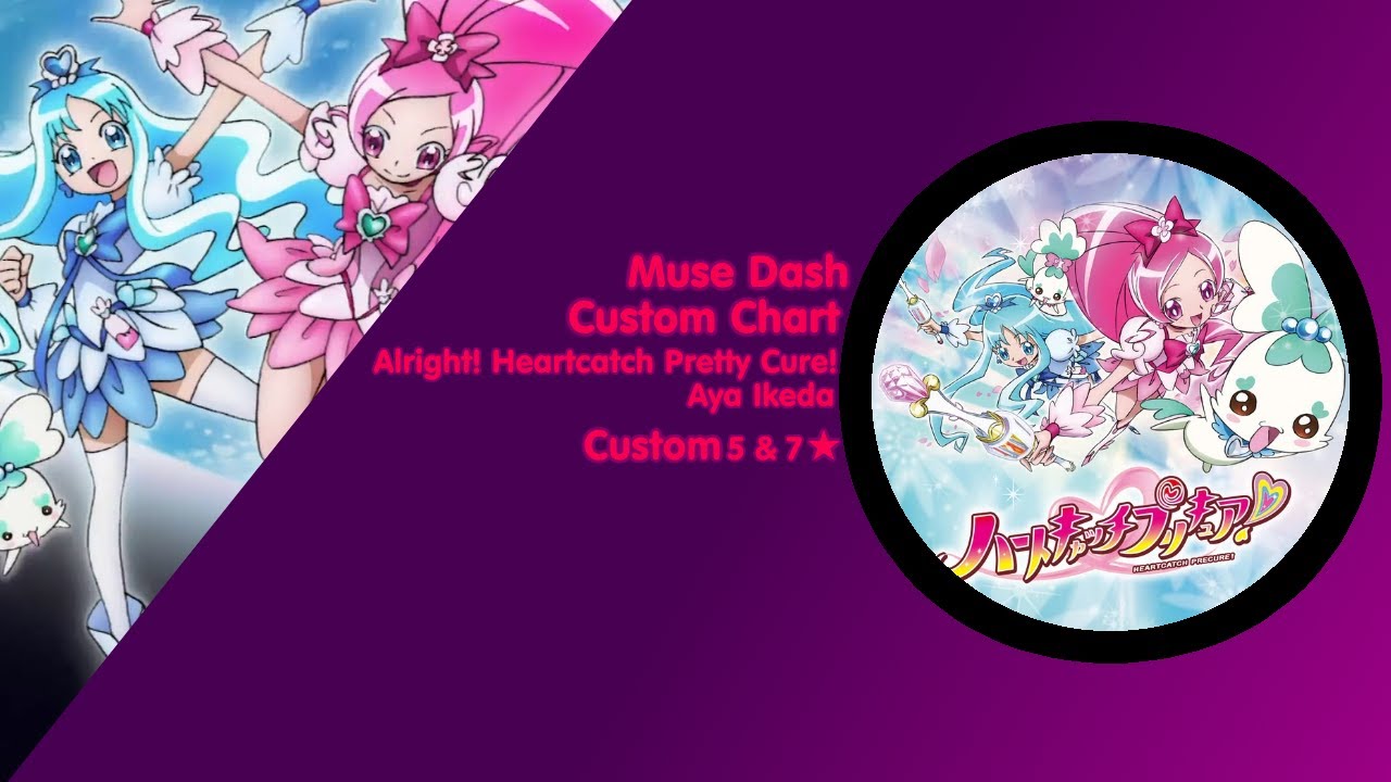 [Muse Dash Custom Chart] Aya Ikeda - Alright! Heartcatch Pretty Cure ...