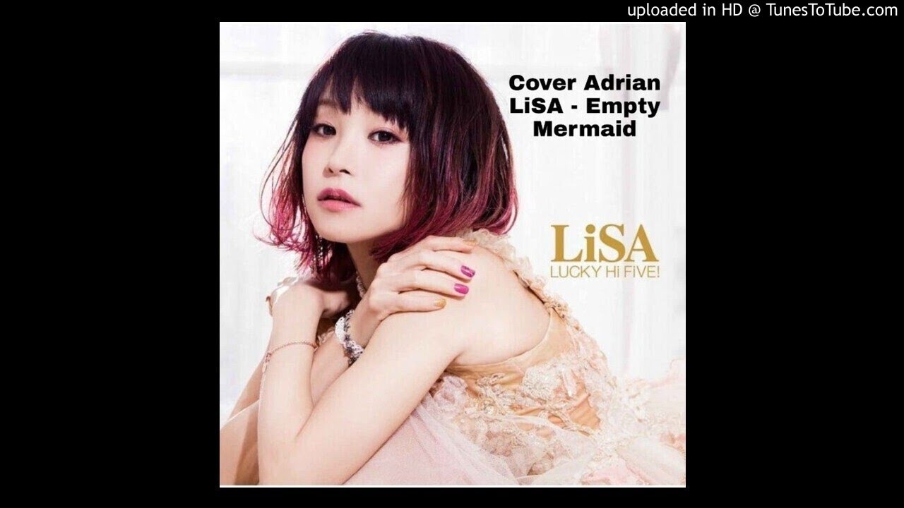 LiSA - Empty Mermaid Cover Adrián - YouTube
