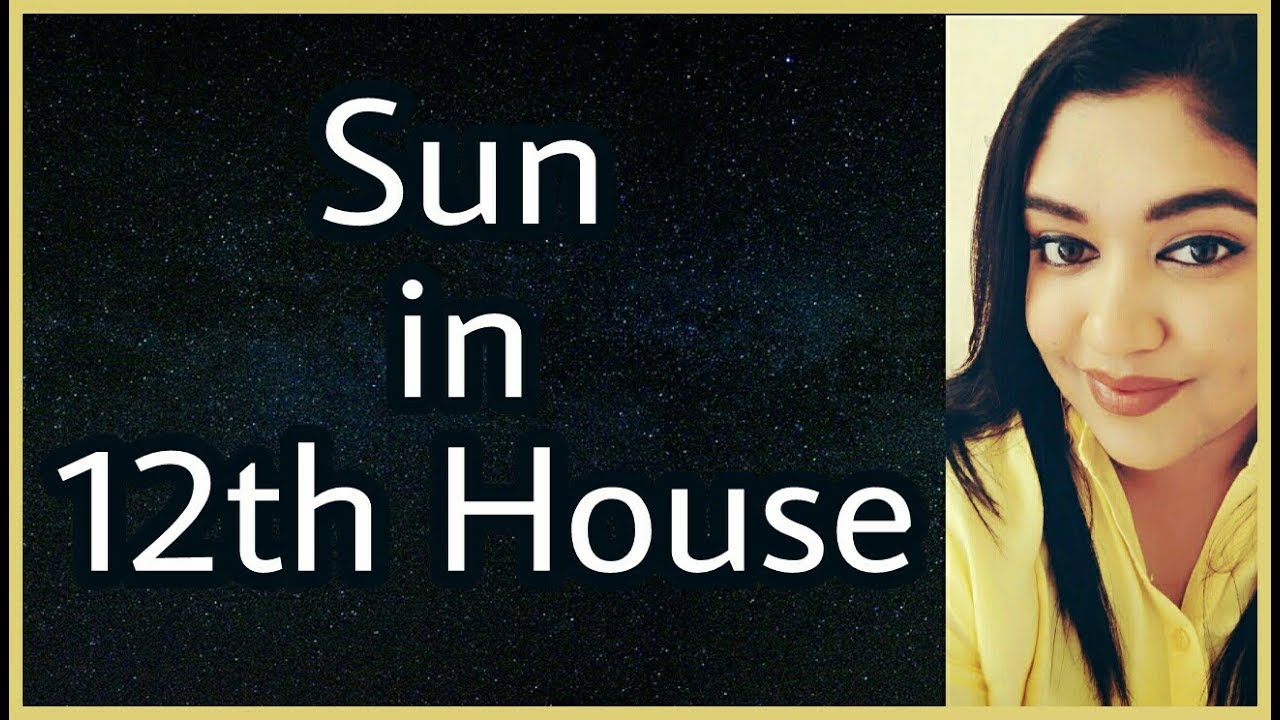 Sun in 12th House of Horoscope - YouTube