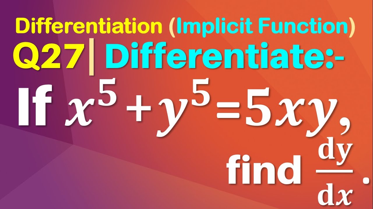 Q27 If X 5 y 5 5xy Find Dy dx If X To The Power 5 Y To The q27-if-x-5-y-5-5xy-find-dy-dx-if-x-to-the-power-5-y-to-the