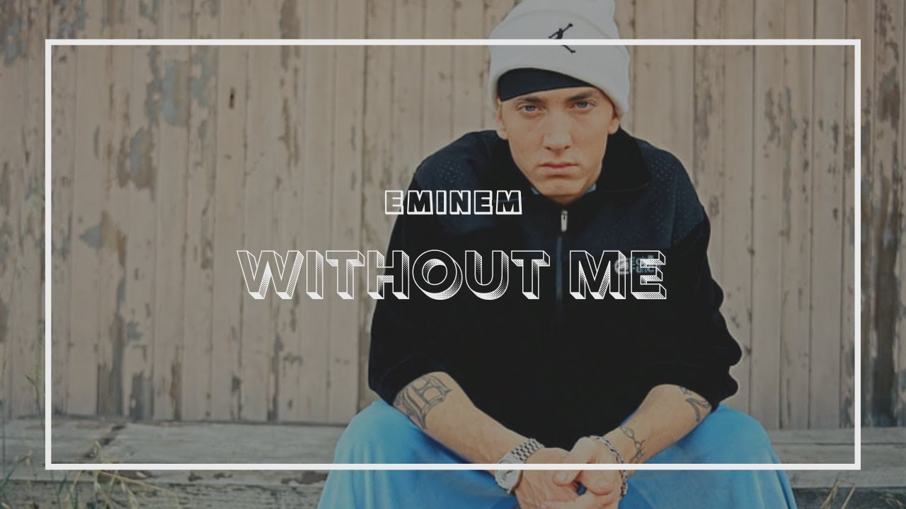 Eminem - Without Me (Lyrics) - YouTube
