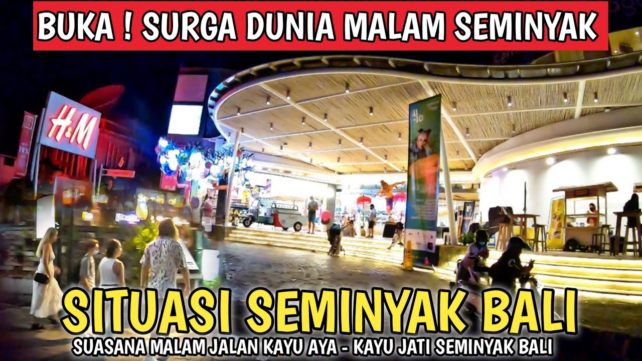 DUNIA MALAM BALI ! SITUASI SEMINYAK BALI SAAT INI - YouTube