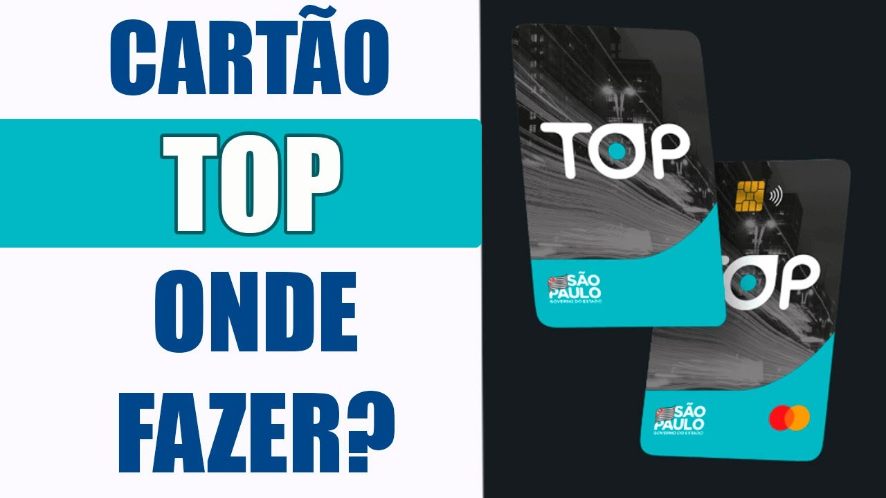 Onde Fazer o Cartão TOP? Passo a Passo COMPLETO! - YouTube