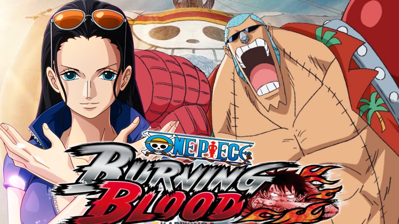 ONE PIECE BURNING BLOOD- Franky vs Nico Robin - YouTube