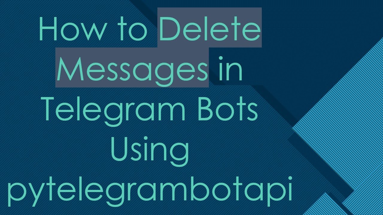 How to Delete Messages in Telegram Bots Using pytelegrambotapi - YouTube
