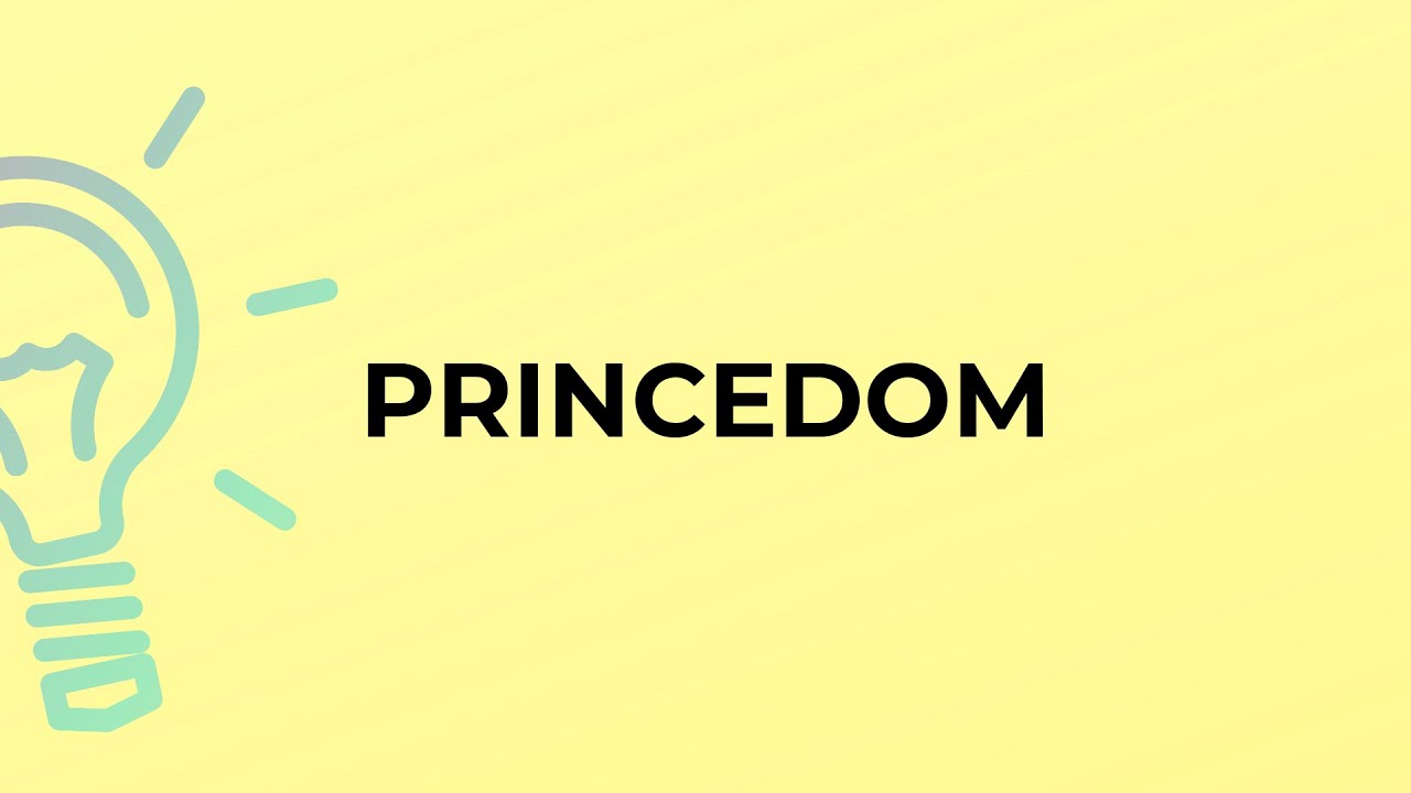 What is the meaning of the word PRINCEDOM? - YouTube