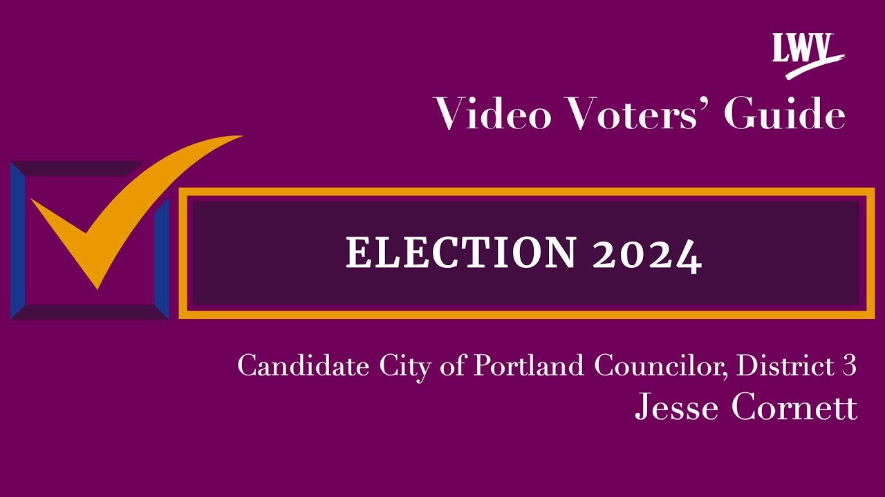 Video Voters' Guide featuring Candidate Jesse Cornett City of Portland ...