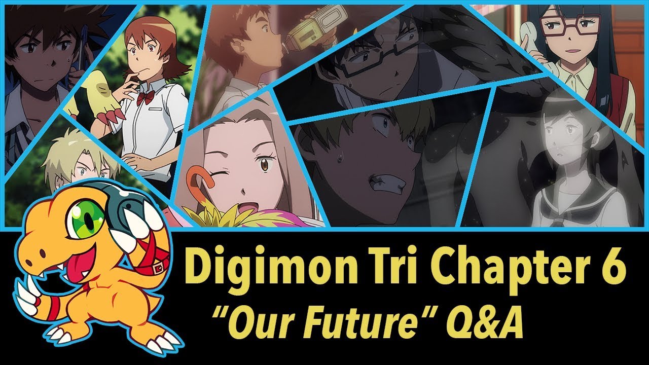 Digimon Adventure Tri Chapter 6 “Our Future” Q&A [T6.1: “Time to Say ...
