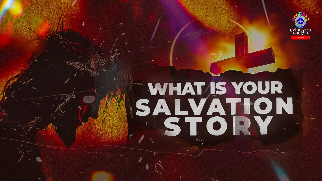 WHAT IS YOUR SALVATION STORY? - YouTube
