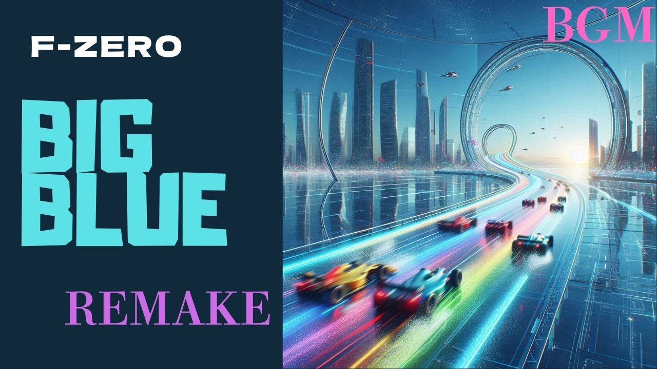 F ZERO BIG BLUE BGM Remake - YouTube