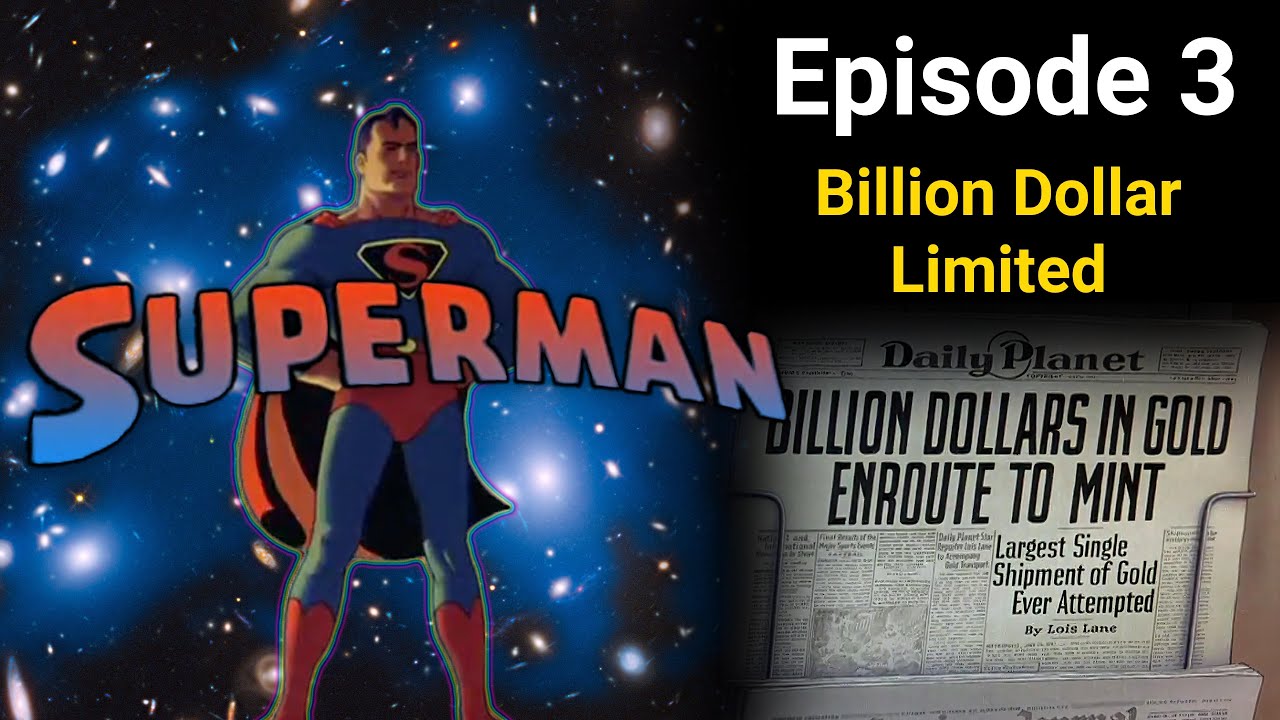 SUPERMAN 1940's (Episode 3) Billion Dollar Limited | 4K | 60FPS ...