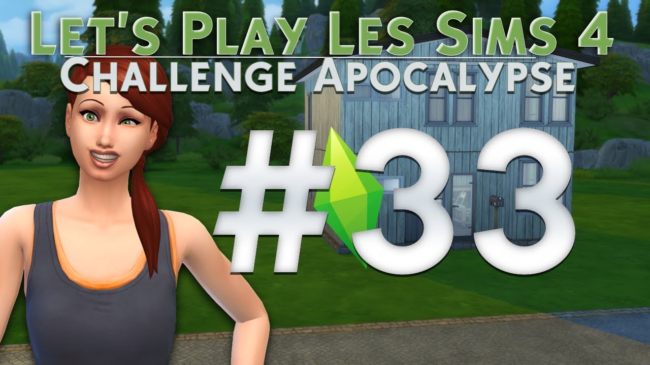 Let's Play Les Sims 4 - Challenge Apocalypse #33 - DON'T PANIC - YouTube