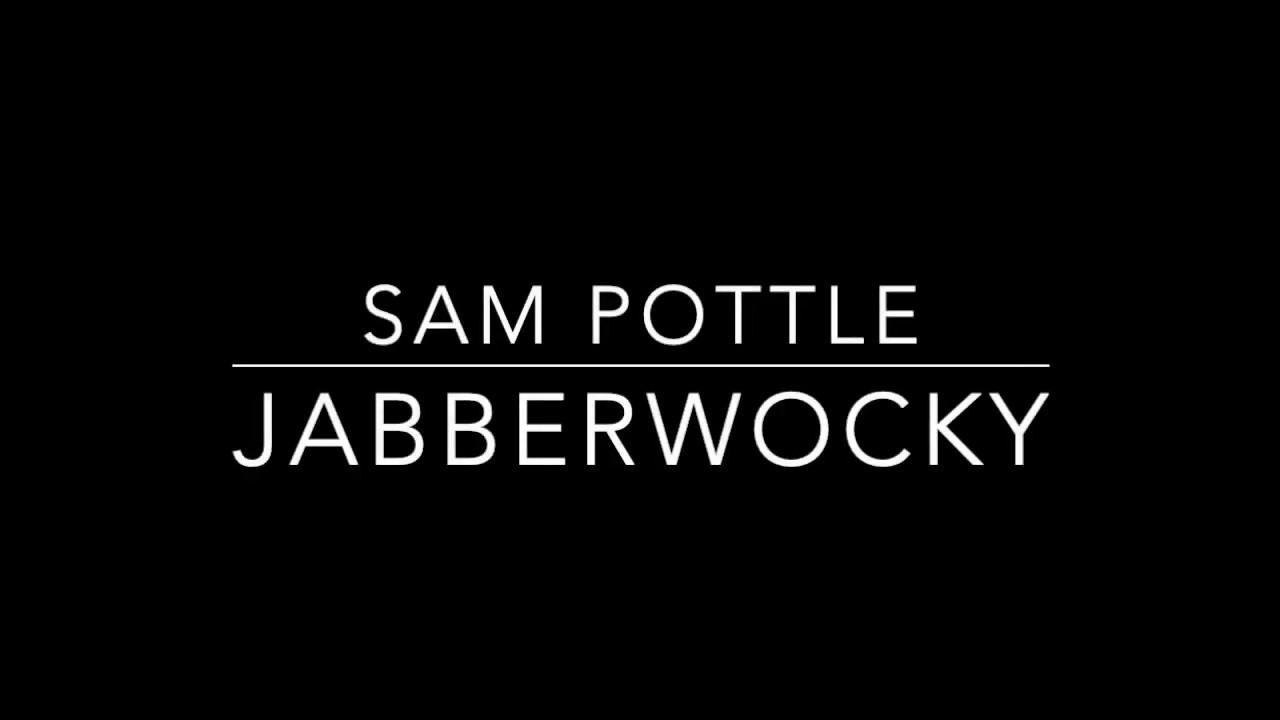 Sam Pottle - Jabberwocky - YouTube