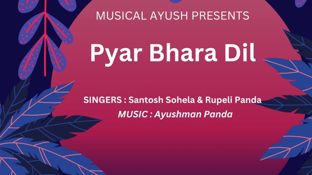 Pyar Bhara Dil // Santosh Sohela // Rupeli Panda// Ayushman Panda// New Sambalpuri Song 2024 ...