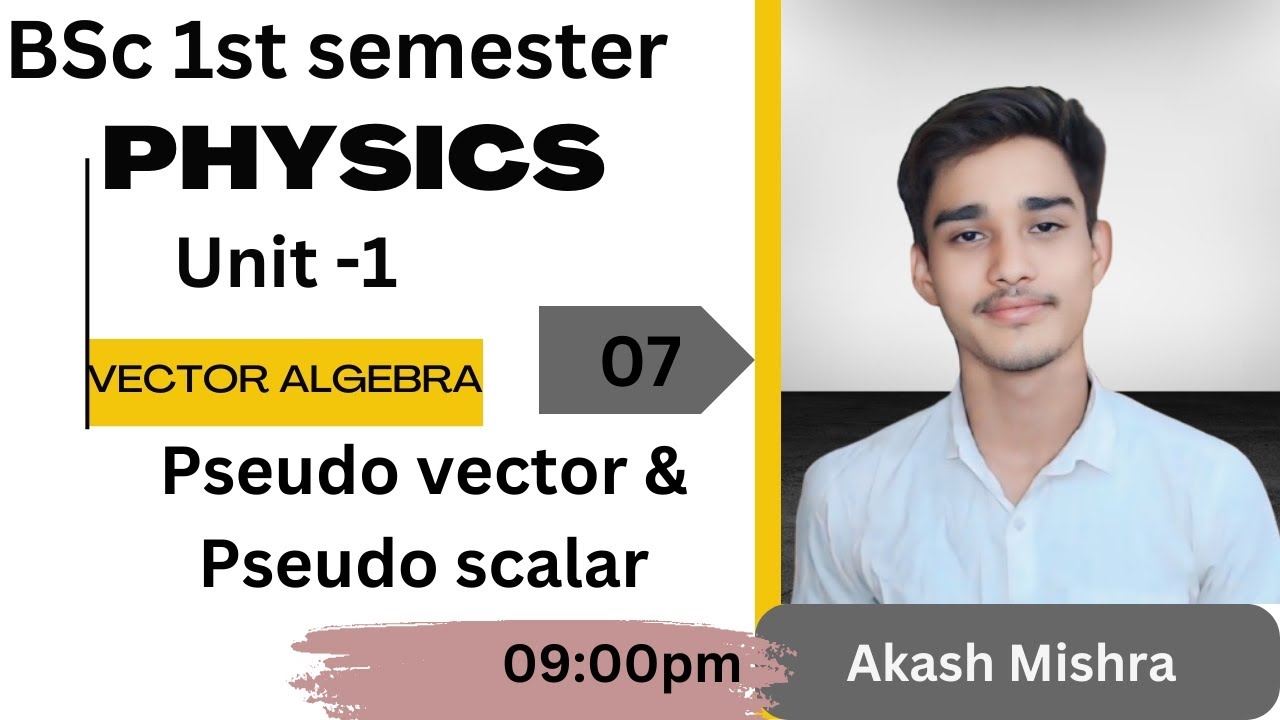 ll L7ll Vector Algebra ll Physics Bsc 1st semester ll pseudo scalar and ...