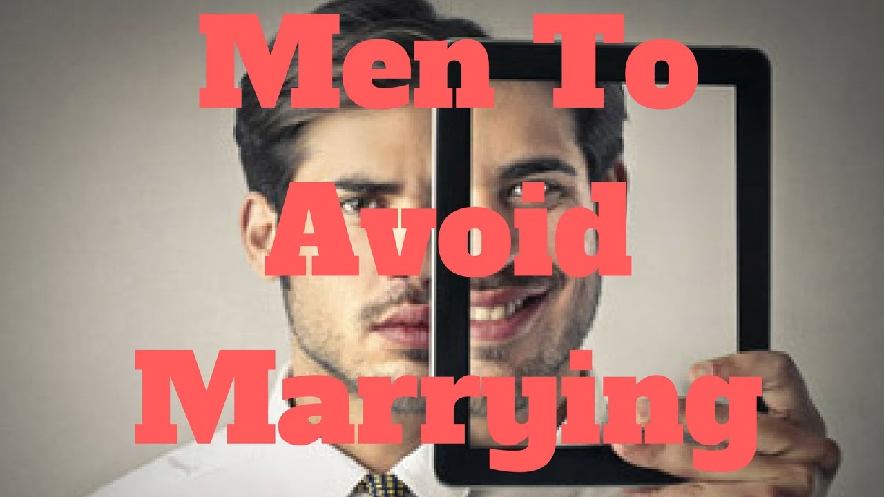 Men To Avoid Marrying Youtube