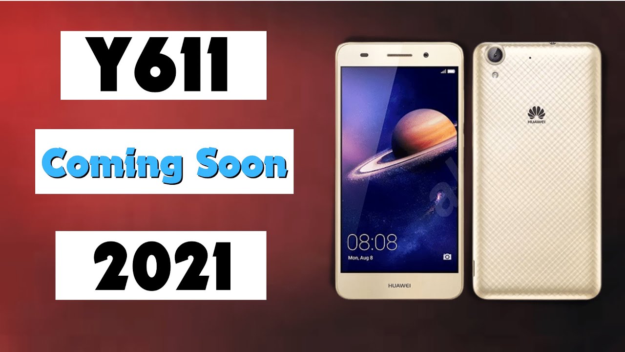 Y611 Coming Soon | Huawei y611 Unboxing, 2021 - YouTube
