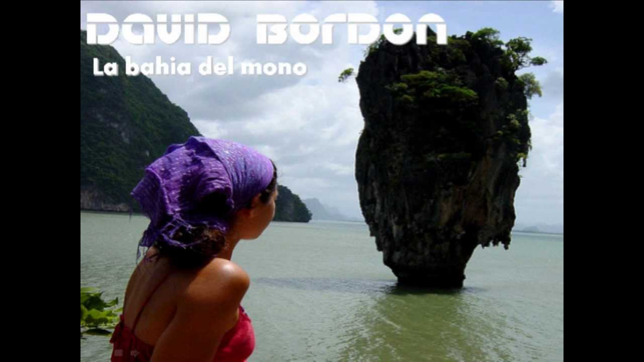 DAVID BORDON - la bahía del mono - YouTube