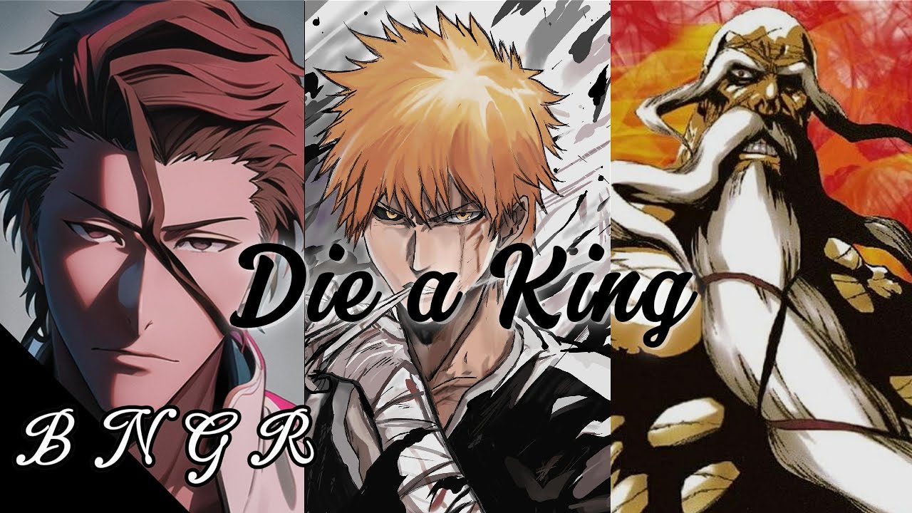Bleach - The Three Soul kings - Die a King AMV - YouTube