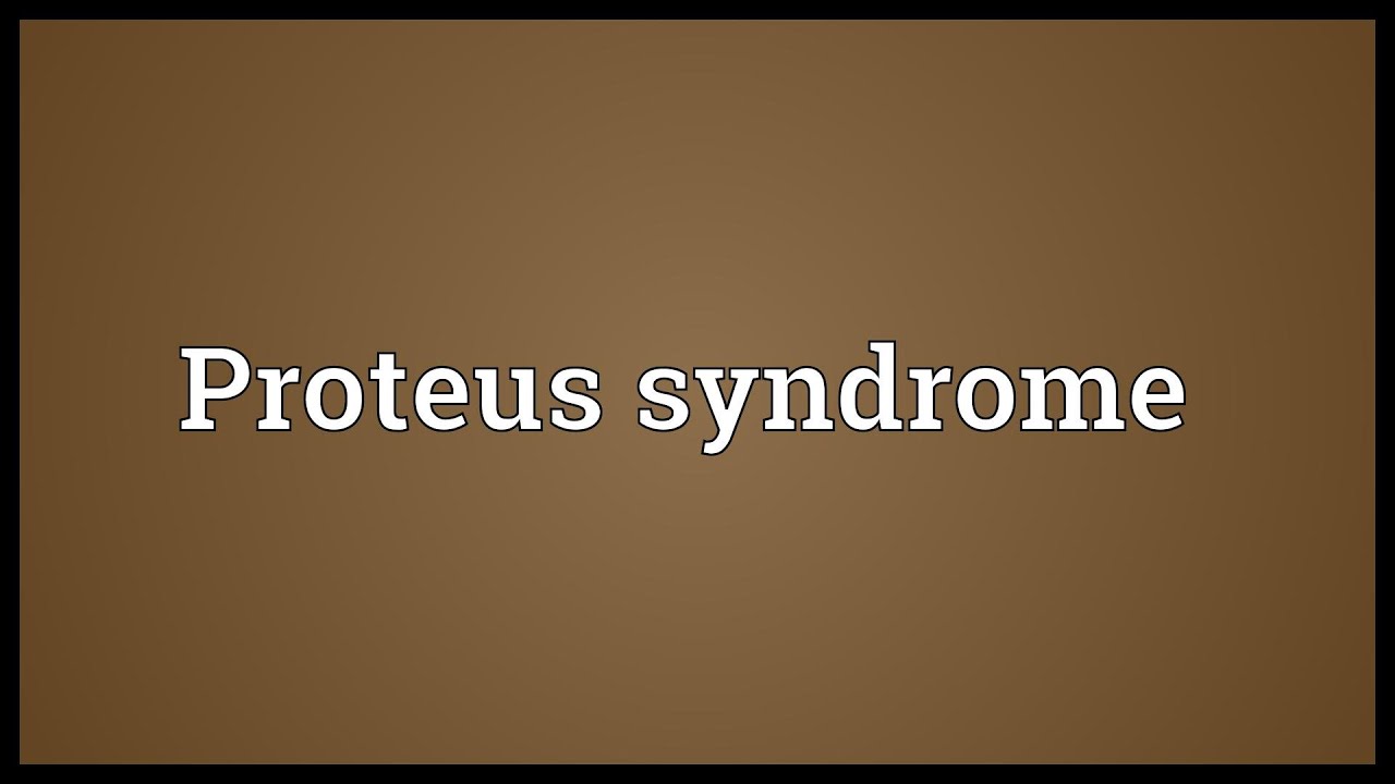 Proteus syndrome Meaning - YouTube
