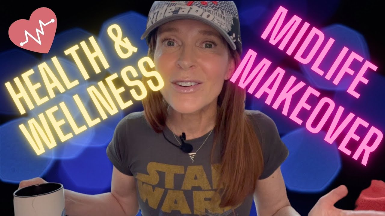 Time For a Midlife Makeover! Join Me For This FUN Health & Fitness Tune ...