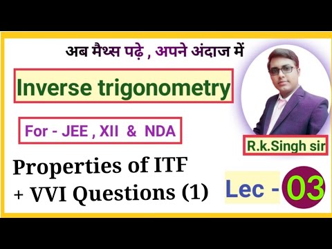 Inverse trigonometry :03 | JEE main maths | ITF JEE | properties of ITF ...