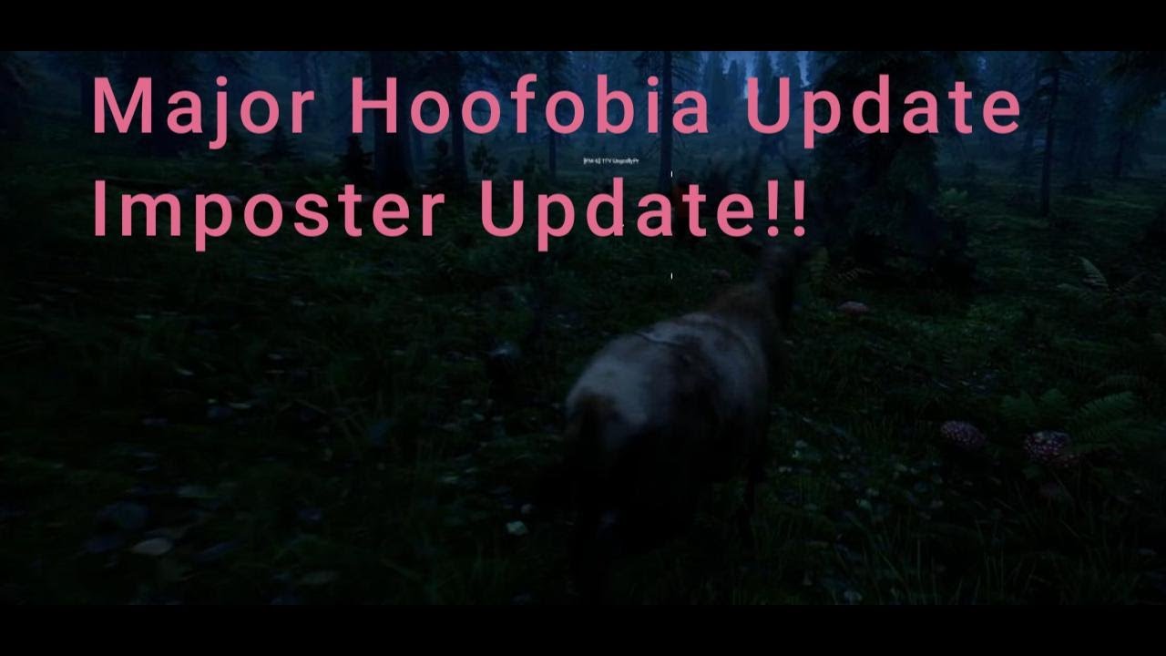 Major update In HOOFOBIA!!!! - YouTube