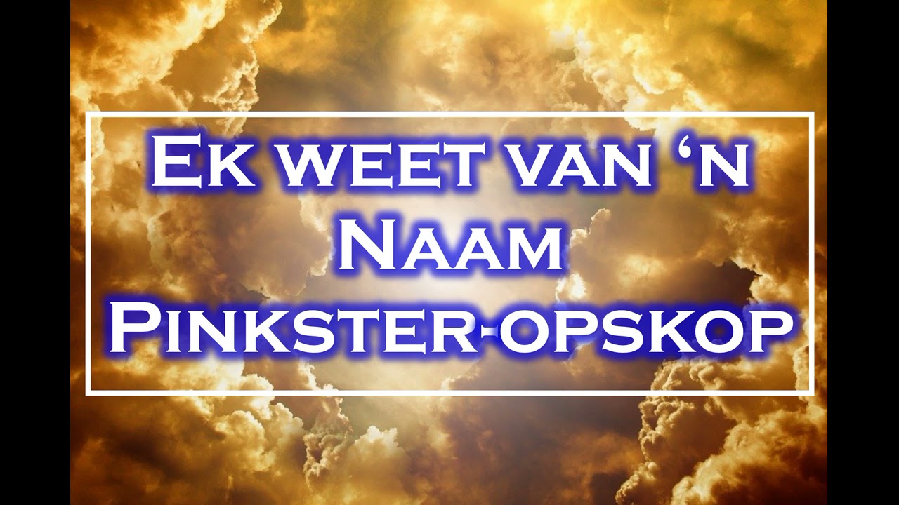 Pinkster Koortjies - Ek weet van 'n Naam Pinkster Opskop Acordes - Chordify