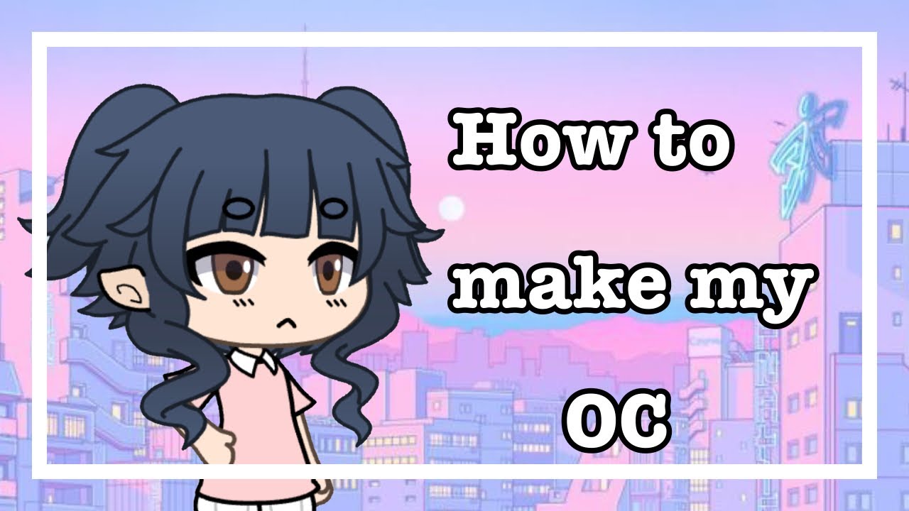 How to make my OC! - YouTube