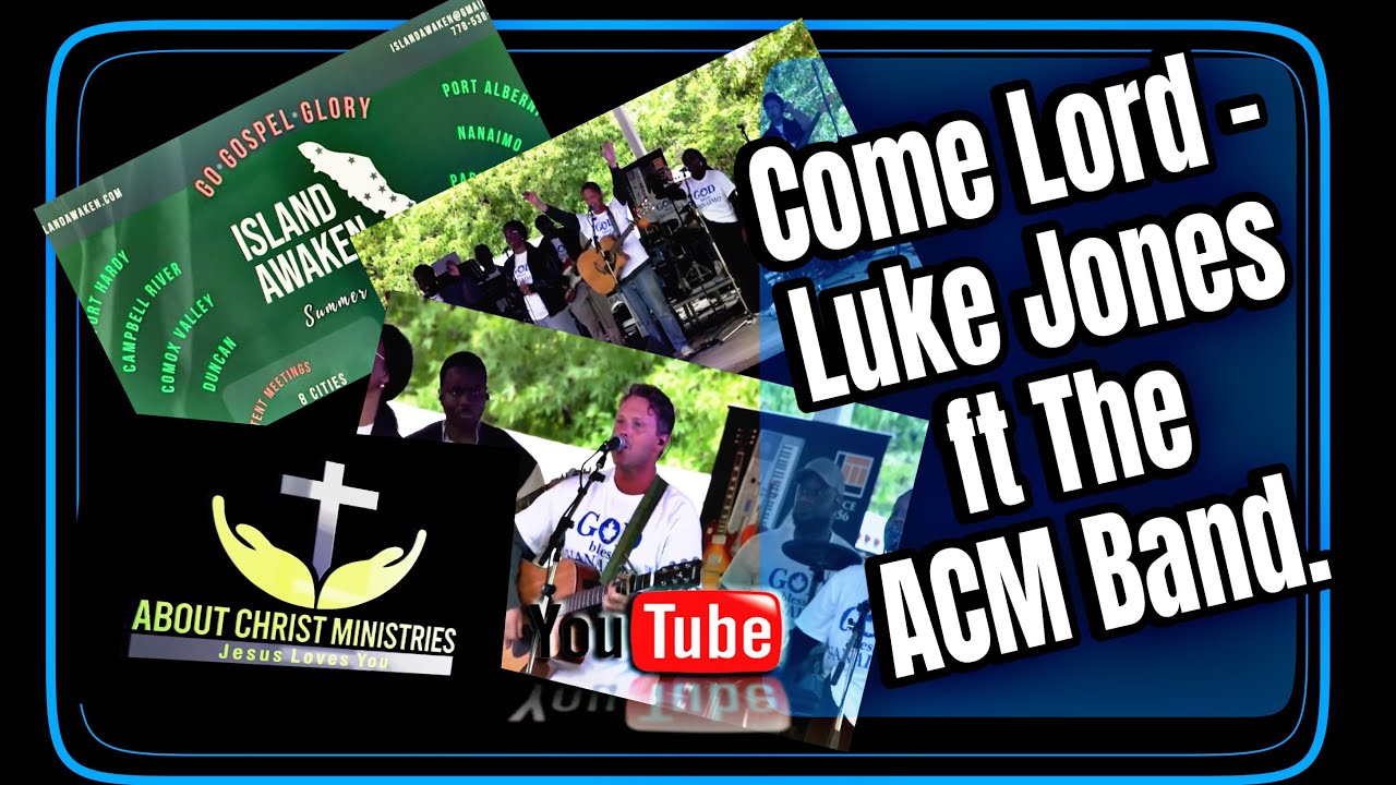 Come Lord- Luke Jones ft ACM Band - YouTube