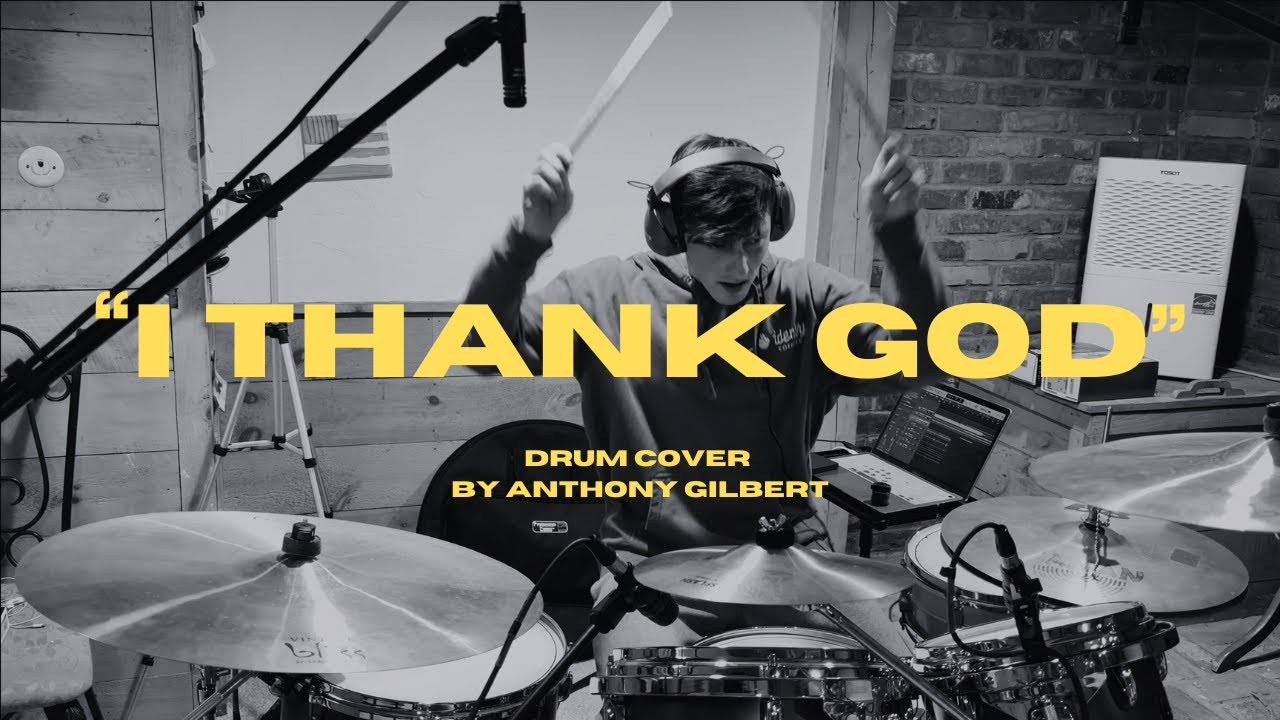 "I Thank God" Drum Cover - Anthony Gilbert - YouTube