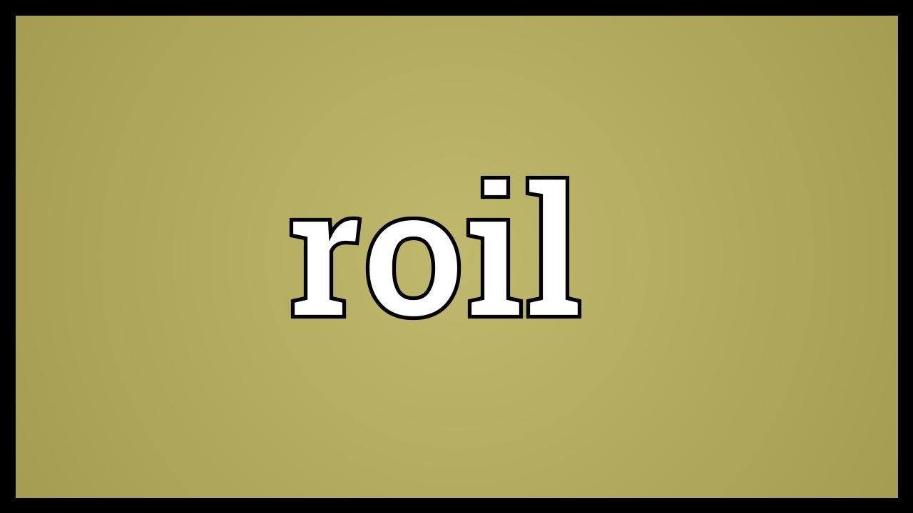 Roil Meaning - YouTube
