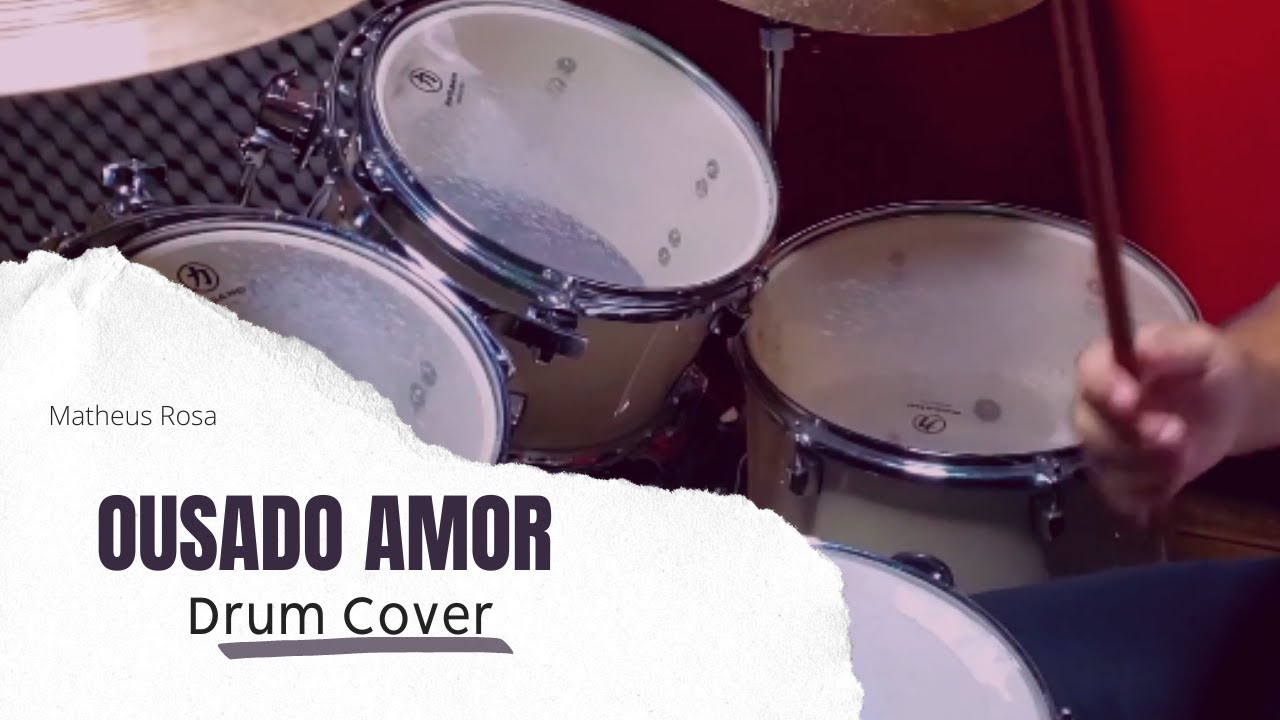 Ousado Amor, Isais Saad (DRUMCOVER) - VIDEO AULA - Matheus Rosa. - YouTube