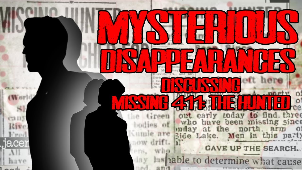 Mysterious Disappearances?! - Discussing Missing 411: The Hunted - YouTube