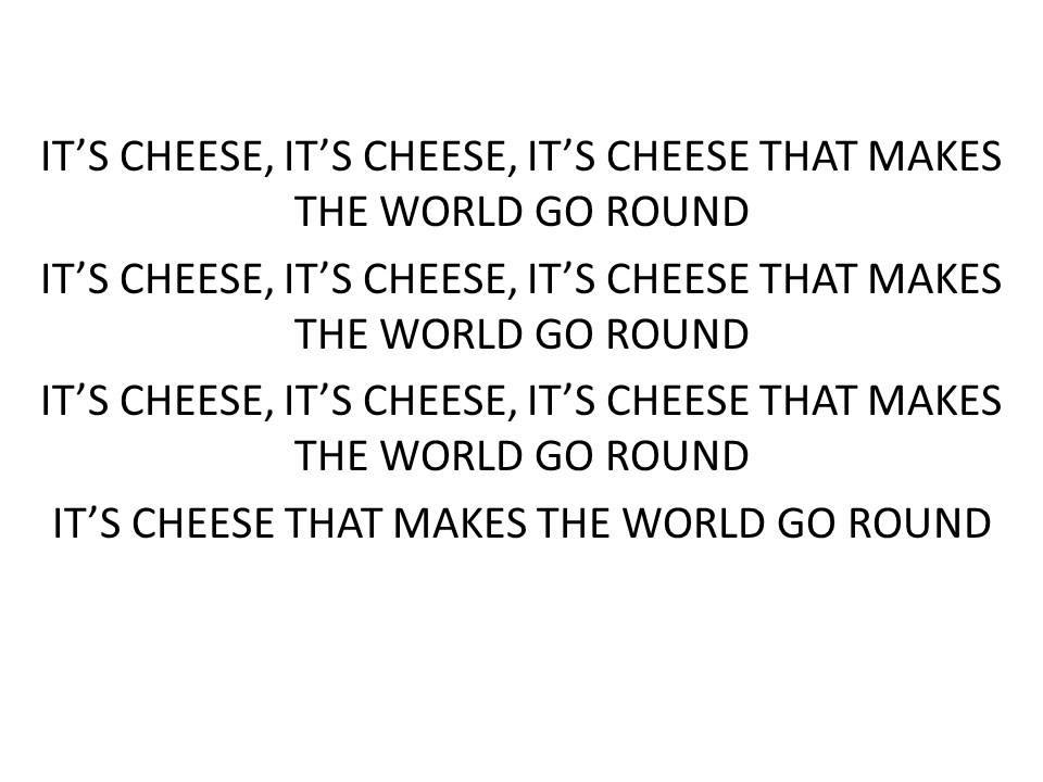 It's Cheese That Makes the World Go Round - YouTube