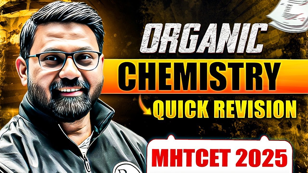 🔥Chemistry: MHT-CET 2025 Quick Revision of Organic Chemistry | Important Questions You Can't ...